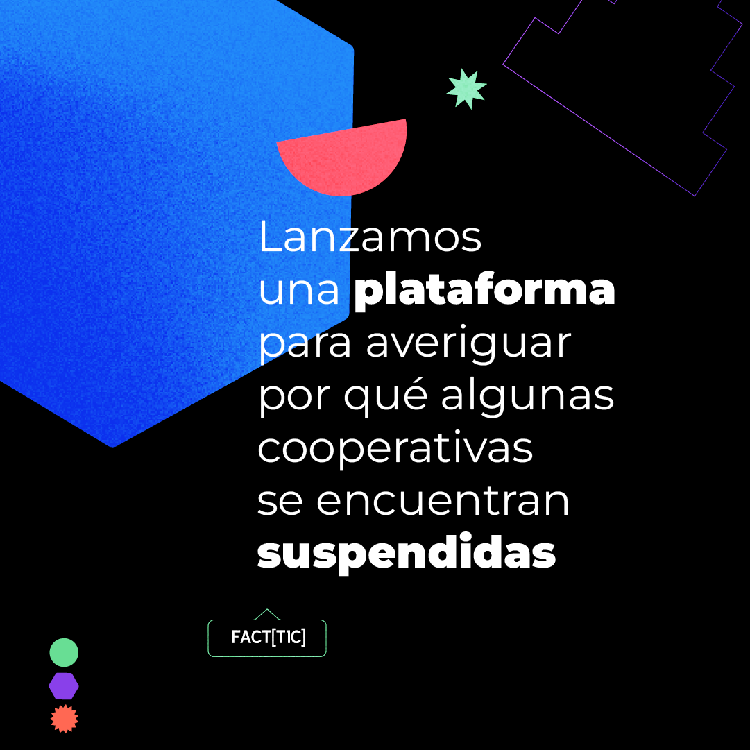 Lanzamos una plataforma para averiguar por qué algunas cooperativas se encuentran suspendidas ...